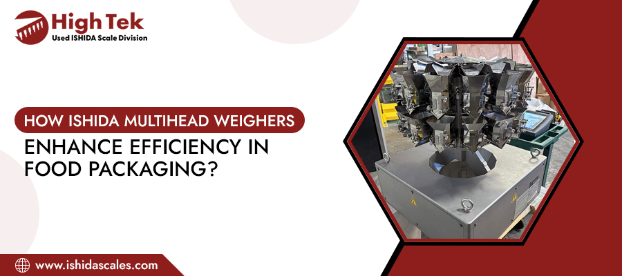 How Ishida Multihead Weighers Optimize Food Packaging?