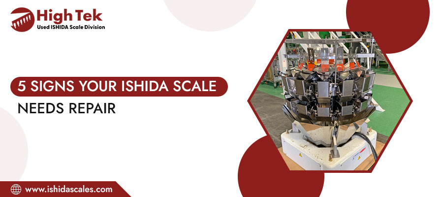 5 Signs Your Ishida Scale Needs Repair
